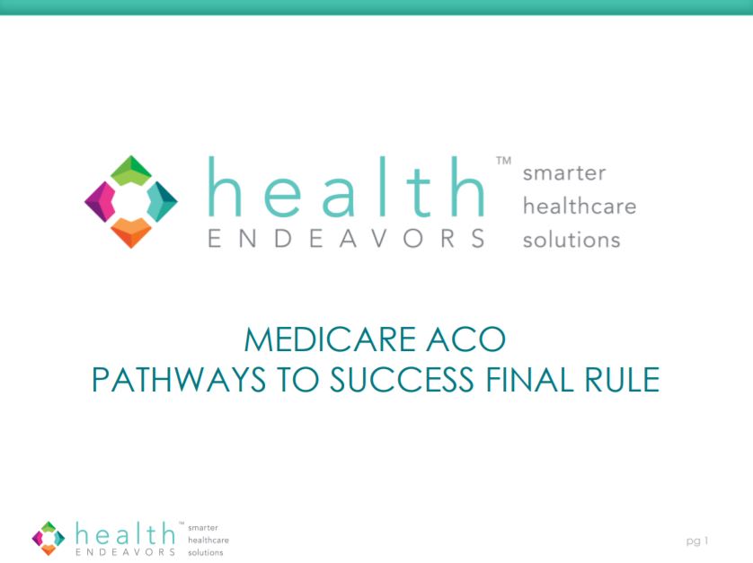 RECORDED WEBINAR: Pathways to Success: Medicare ACO Final Rule ...