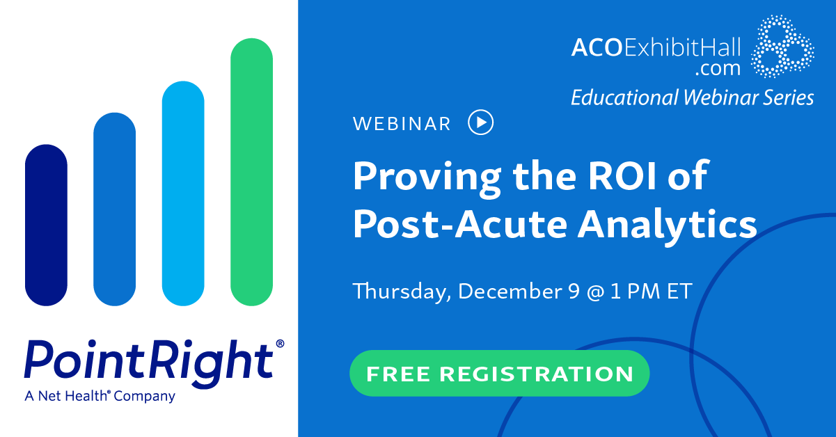 RECORDED WEBINAR: Proving the ROI of Post-Acute Analytics | VBCExhibitHall Library