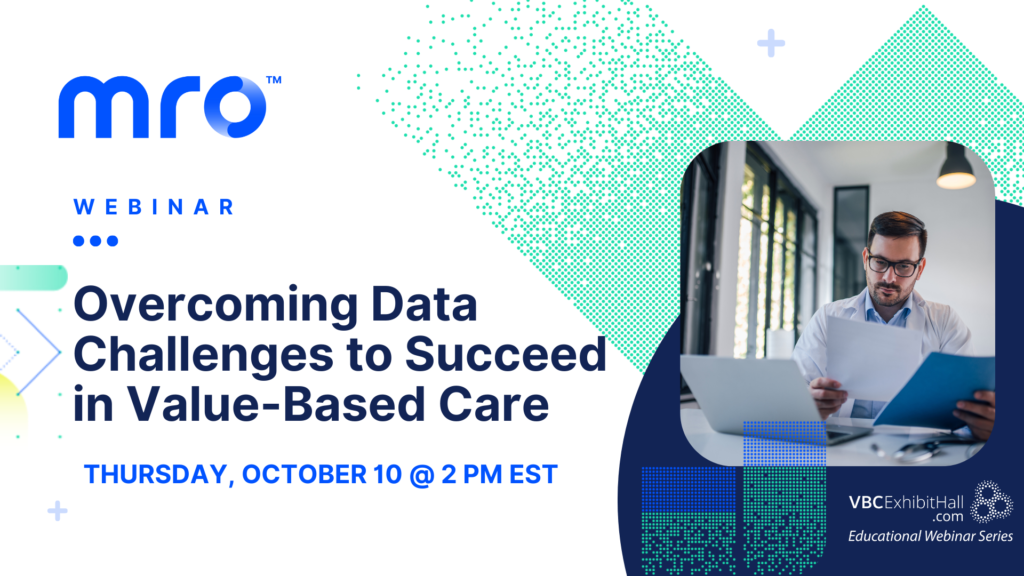 RECORDED WEBINAR: Overcoming Data Challenges to Succeed in Value-Based Care | VBCExhibitHall Library
